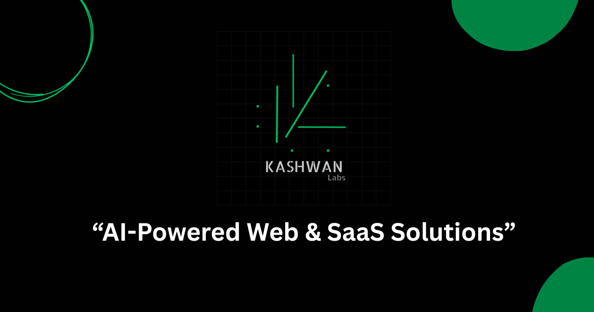 Kashwan Labs Ltd | AI-Driven Web, SaaS & Automation Solutions